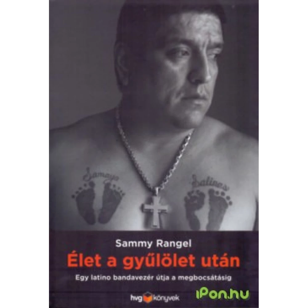 Sammy Rangel - Élet a gyűlölet után - iPon.hu