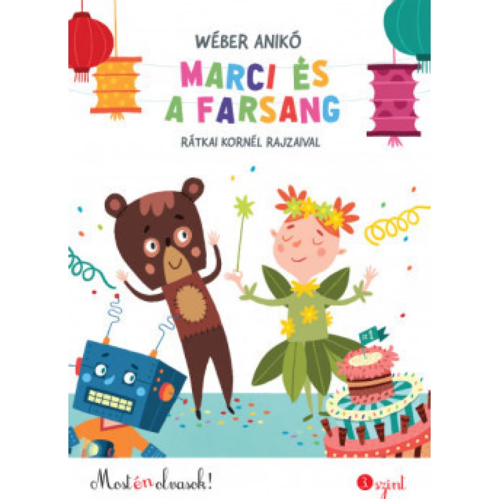 Wéber Anikó - Marci és a farsang - Most én olvasok! 3. szint - iPon.hu