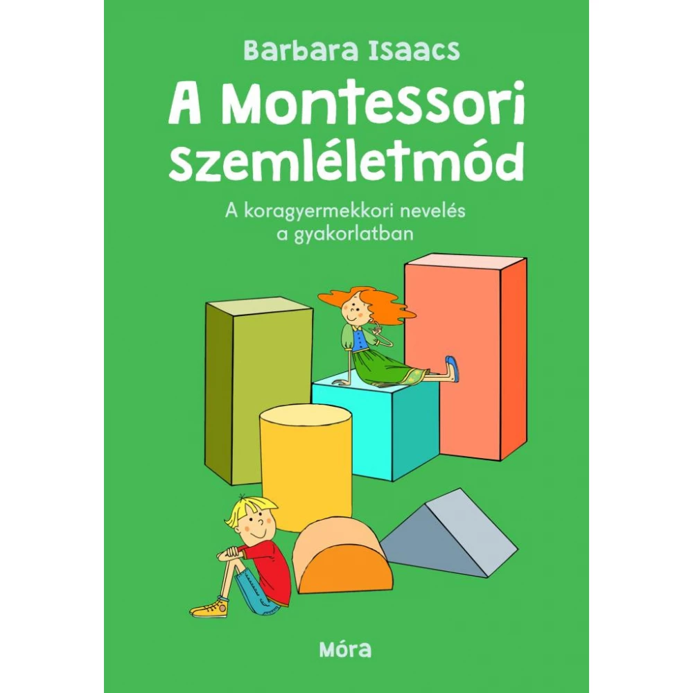 Barbara Isaacs - A montessori szemléletmód - iPon.hu