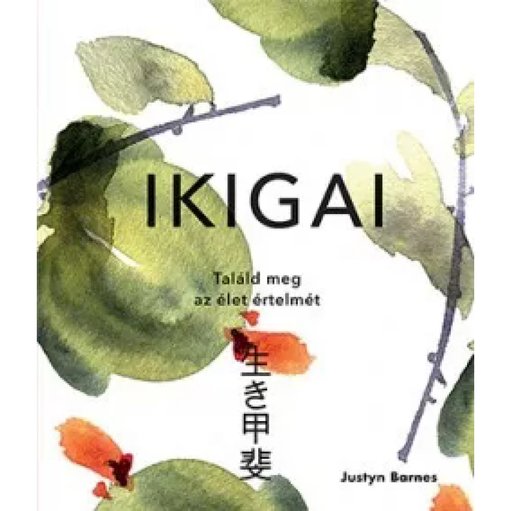 Justyn Barnes - Ikigai - Találd meg az life értelmét (2018) - iPoncomp.com