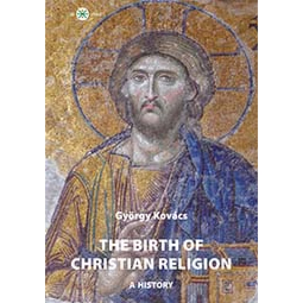 The birth of christian religion: A history - iPon.hu
