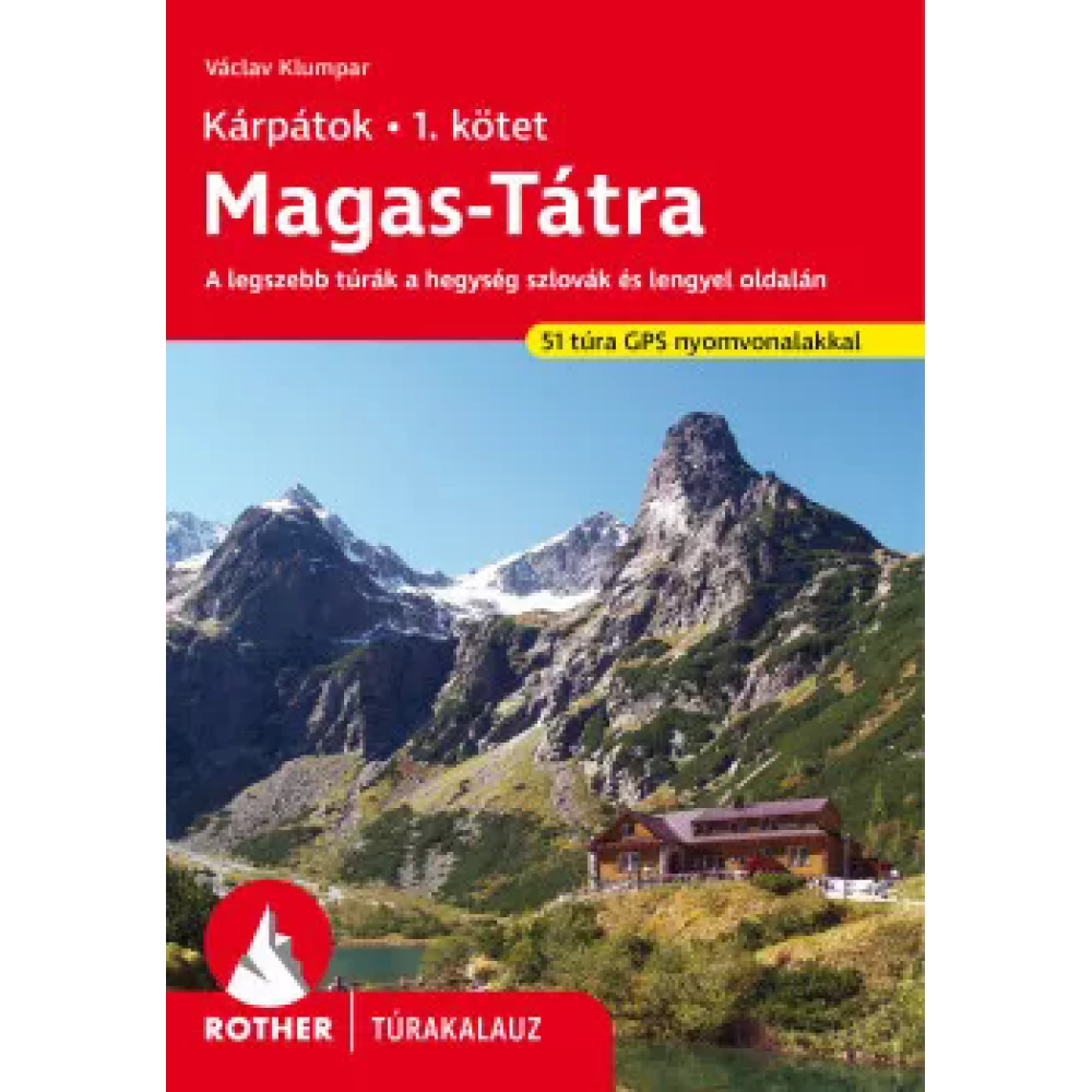 Magas-Tátra - Kárpátok 1. kötet - Rother túrakalauz - iPon.hu