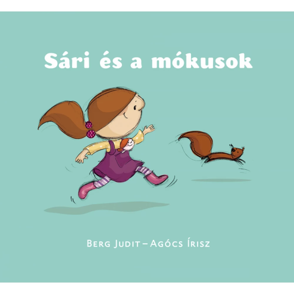 Berg Judit - Sári és a mókusok (2021) - iPon.hu